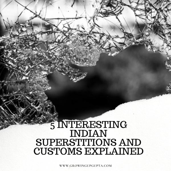5 Interesting Indian Superstitions And Customs Explained – Growing Up Gupta